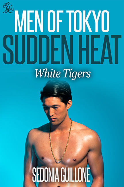 Men of Tokyo: Sudden Heat | Sedonia Guillone